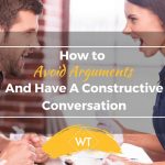 Avoid Arguments and have a Constructive Conversation | WisdomTimes