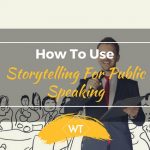 How To Use Storytelling For Public Speaking